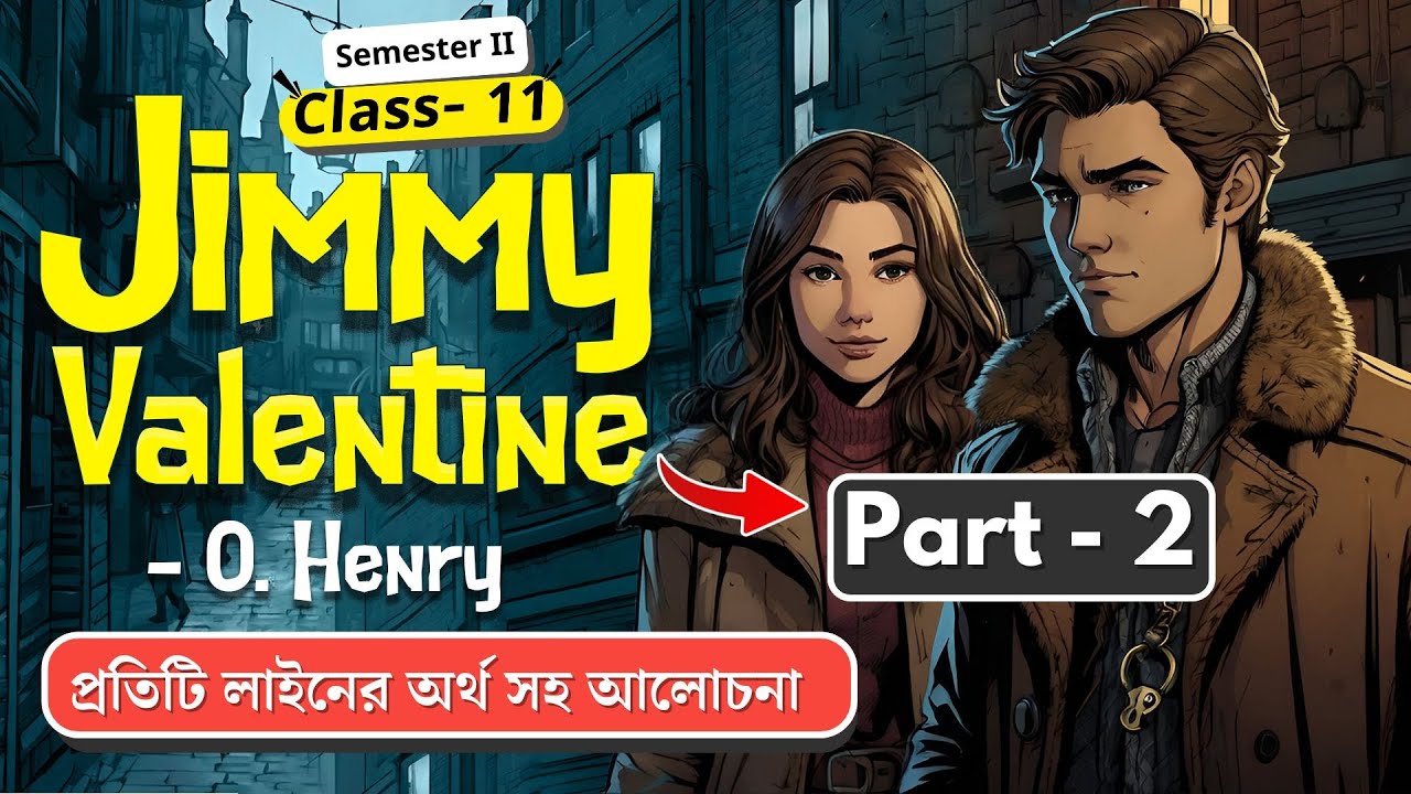 Jimmy Valentine | Part 2| Line by Line Analysis in Bengali | Class 11 ...