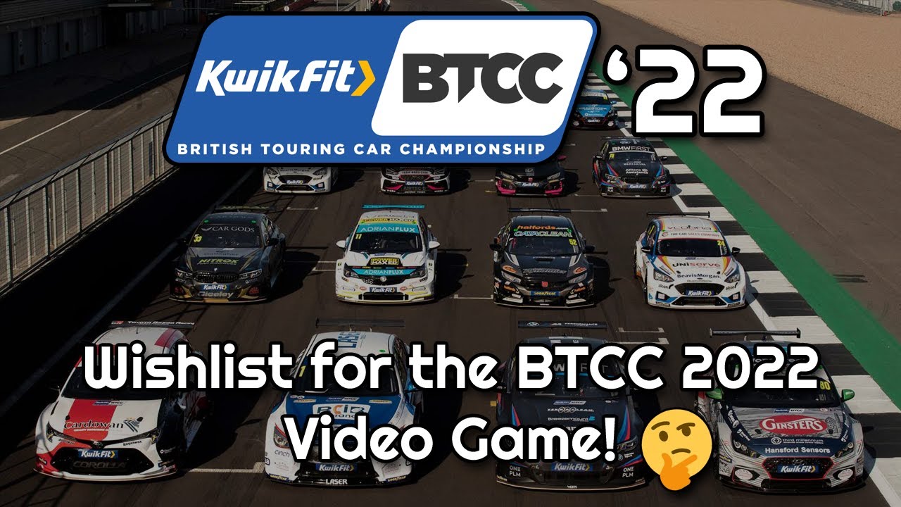 BTCC: The Game 2022 - Our wishlist for the new game! - YouTube