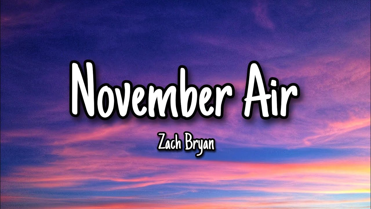 November Air - Zach Bryan (Lyrics) - YouTube