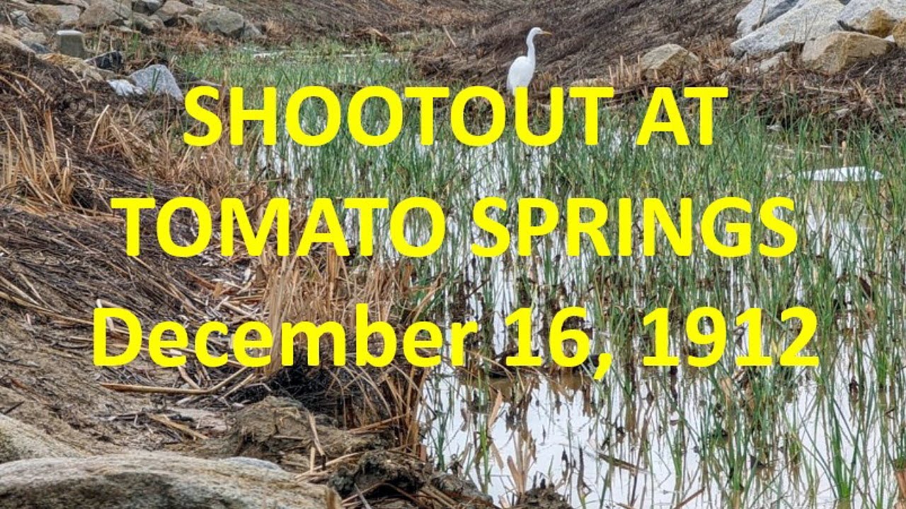 Shootout At Tomato Springs - Dec. 16, 1912 - YouTube