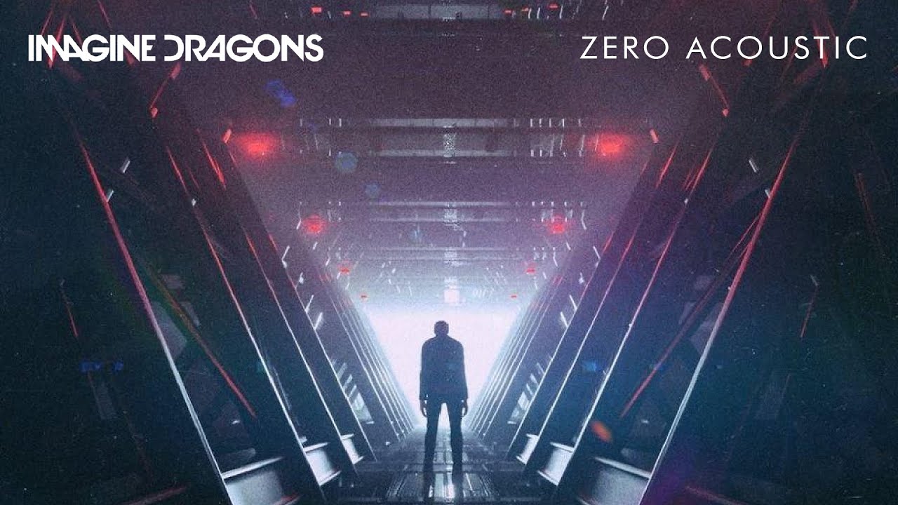 Imagine Dragons - Zero (Acoustic) - YouTube