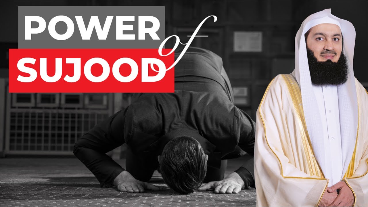 The Power of Sujood - Mufti Menk - YouTube