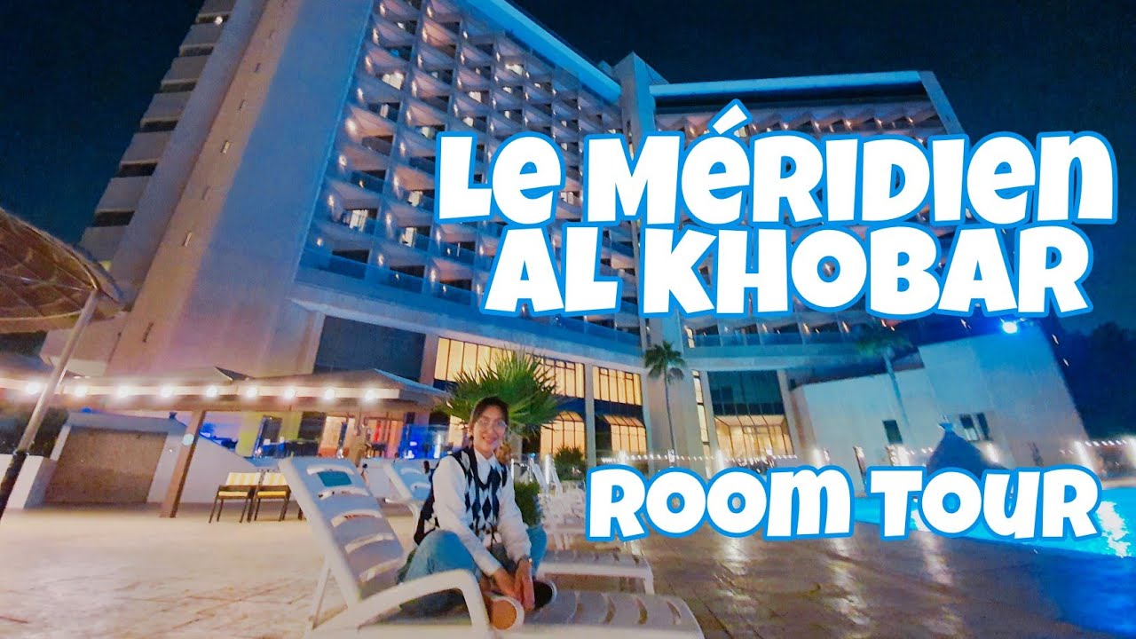 Room Tour | Le Méridien Al Khobar - YouTube