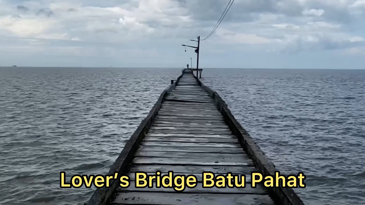 EXPLORING LOVER'S BRIDGE BATU PAHAT | TANJUNG SEPAT HIDDEN GEM IN BATU ...