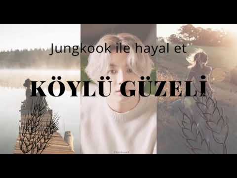 Jungkook ile hayal et •《Köylü Güzeli》Part 1•
