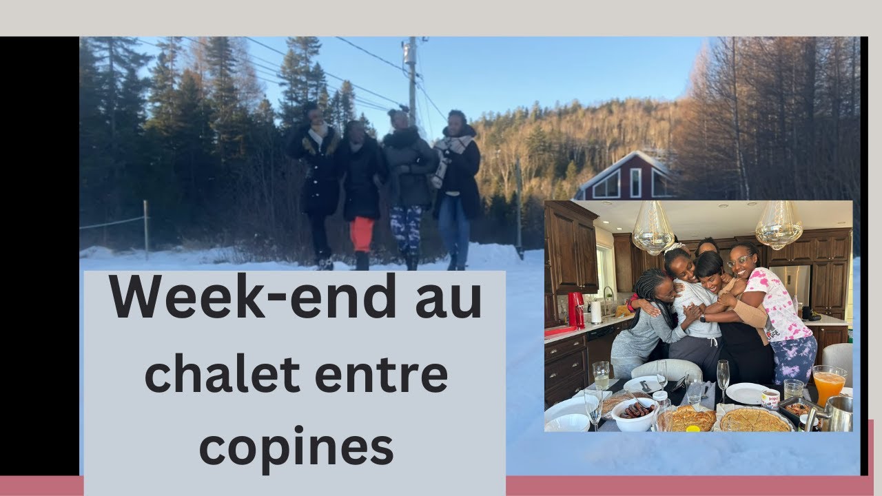 Week-end au chalet avec les copines - YouTube