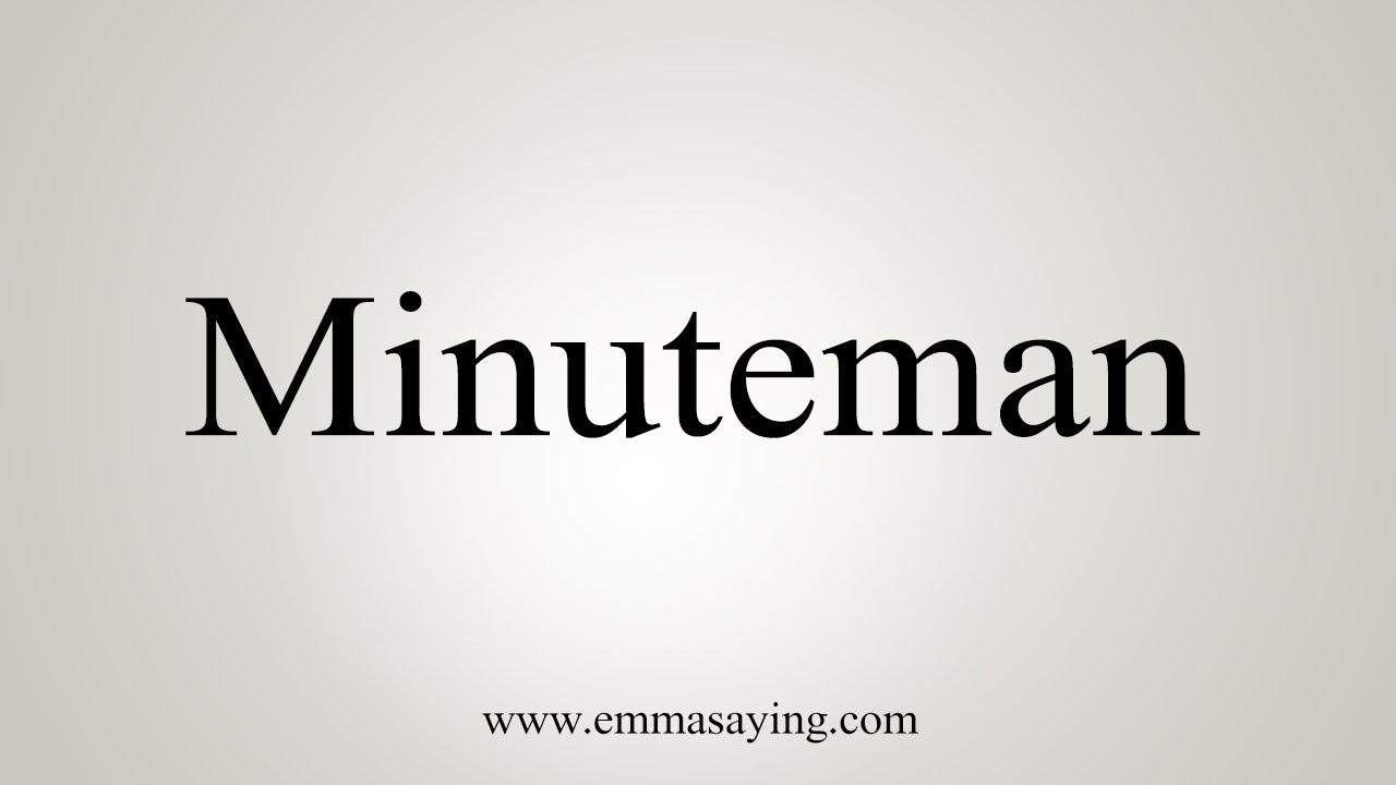 How To Say Minuteman - YouTube