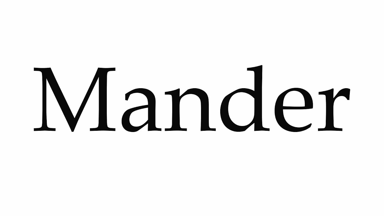 How to Pronounce Mander - YouTube