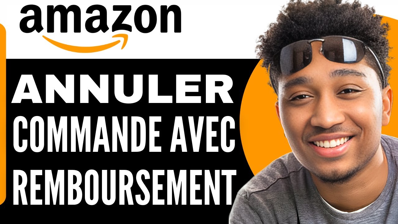 Comment Annuler Une Commande Sur Amazon Et Se Faire Rembourser ( En 2025 ) - YouTube