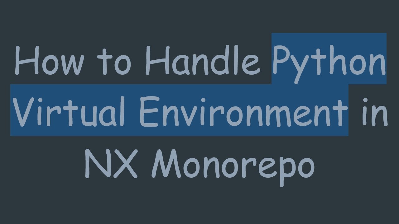 How to Handle Python Virtual Environment in NX Monorepo - YouTube