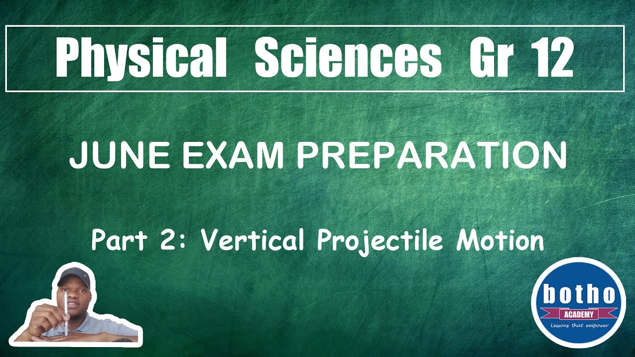 Physical Sciences Gr 12 | June Exam Preparation | Part 2: Vertical ...
