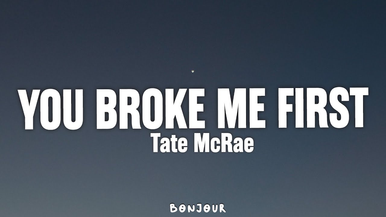 Tate McRae - you broke me first (Lyrics) - YouTube