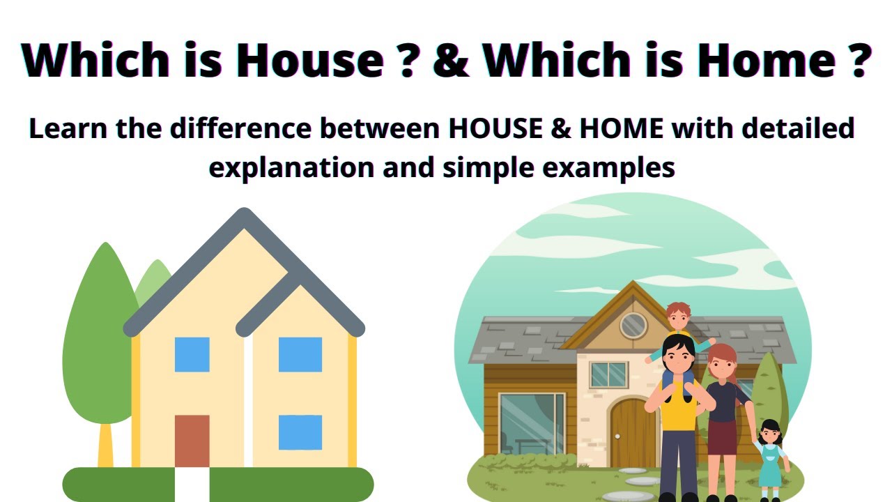 Learn the difference between House and Home with simple examples ...
