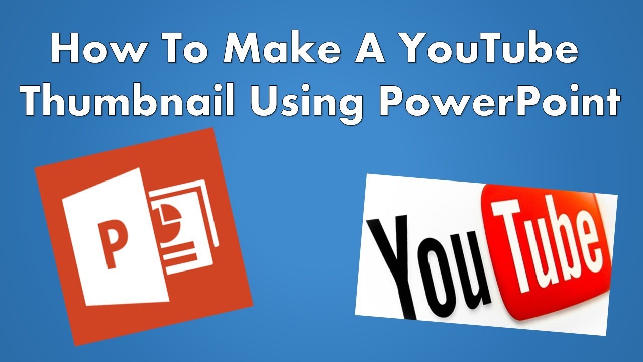 How To Create A YouTube Thumbnail Using Powerpoint - YouTube