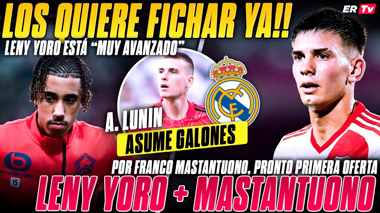 🚨 ¡LENY YORO y FRANCO MASTANTUONO! - El REAL MADRID los QUIERE FICHAR ...