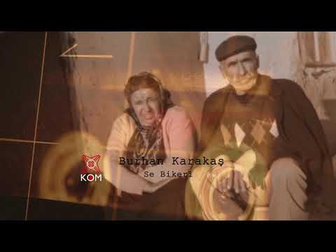 Burhan Karakaş - Se Bikerî