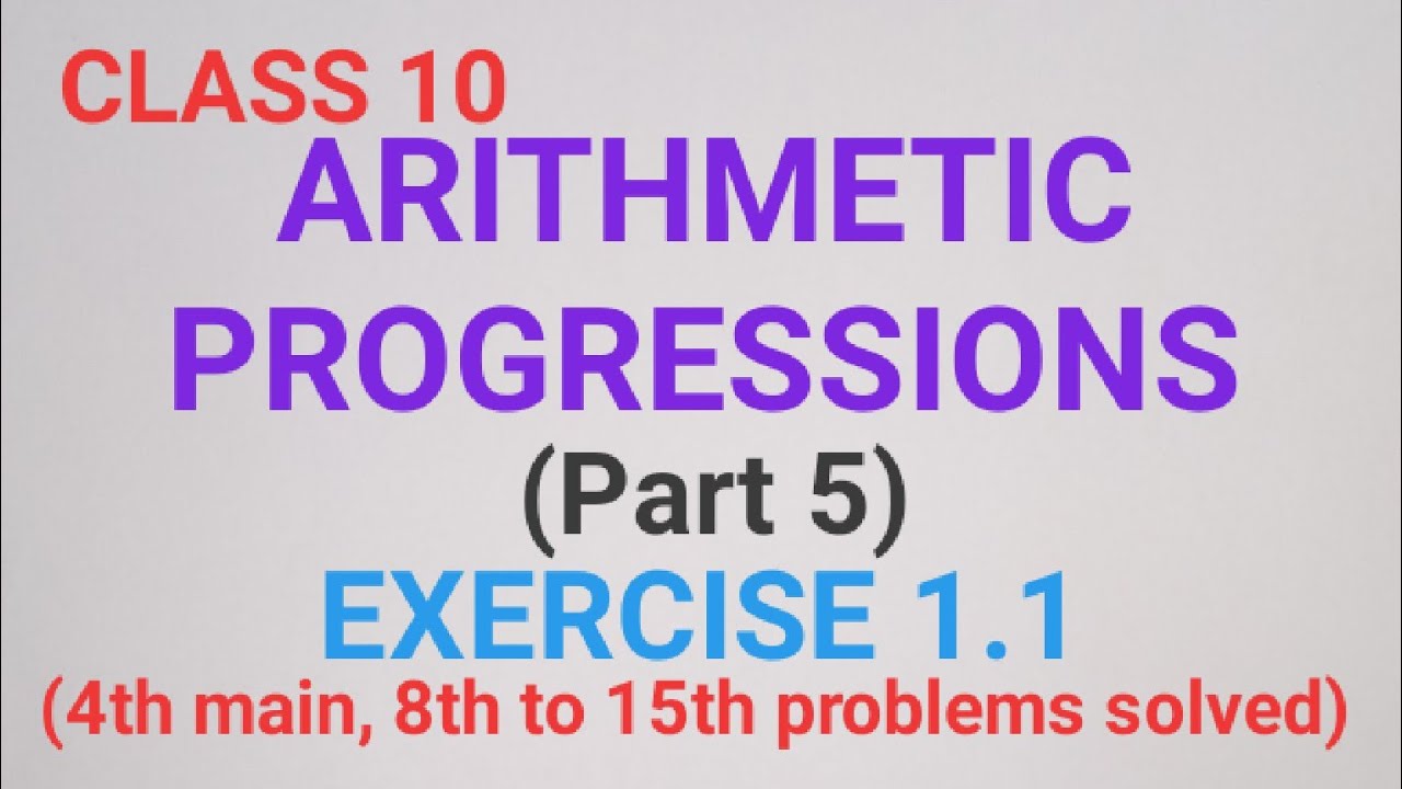 Class 10 Arithmetic Progressions Exercise 1.1, 4th main (8th to 15th ...