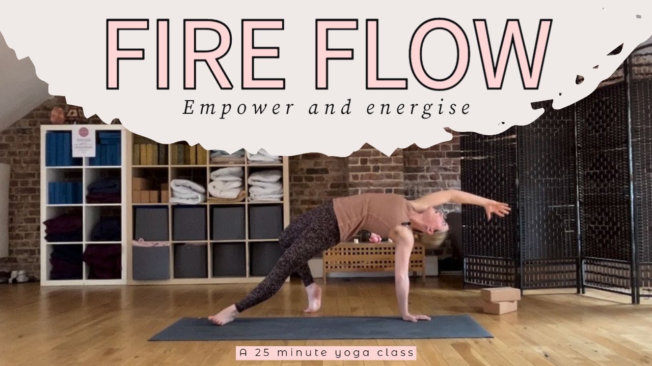 Vinyasa Fire Flow | Yoga to Energise and Empower | A 25 min yoga ...