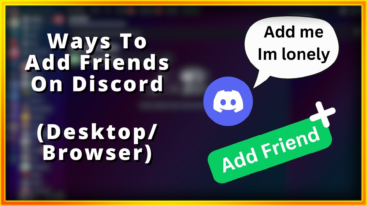 6 Ways To Add Friends On Discord! ( Desktop/Browser) - YouTube