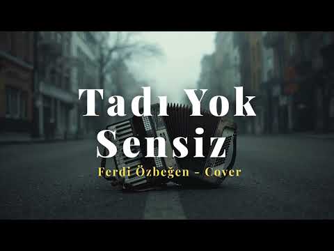 Tadı Yok Sensiz Geçen Ne Baharın Ne Yazın - Ferdi Özbeğen Cover
