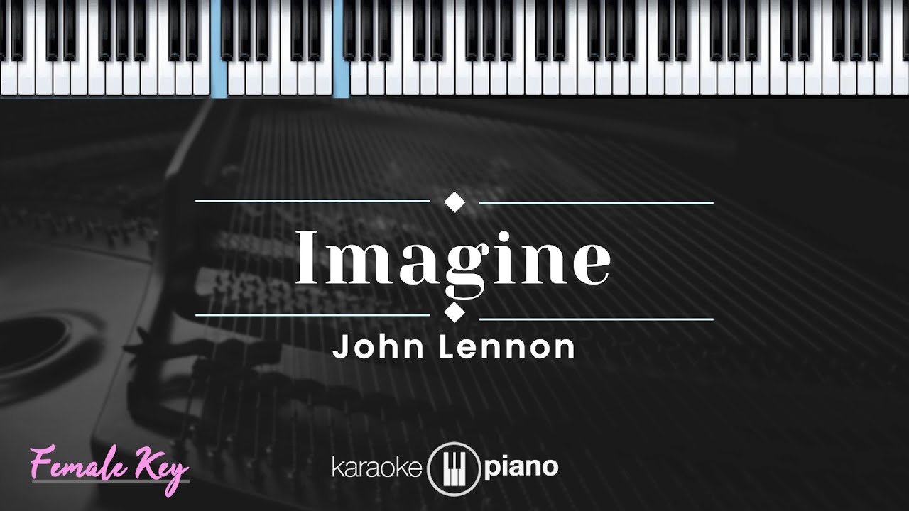 Imagine - John Lennon (KARAOKE PIANO - FEMALE KEY) - YouTube