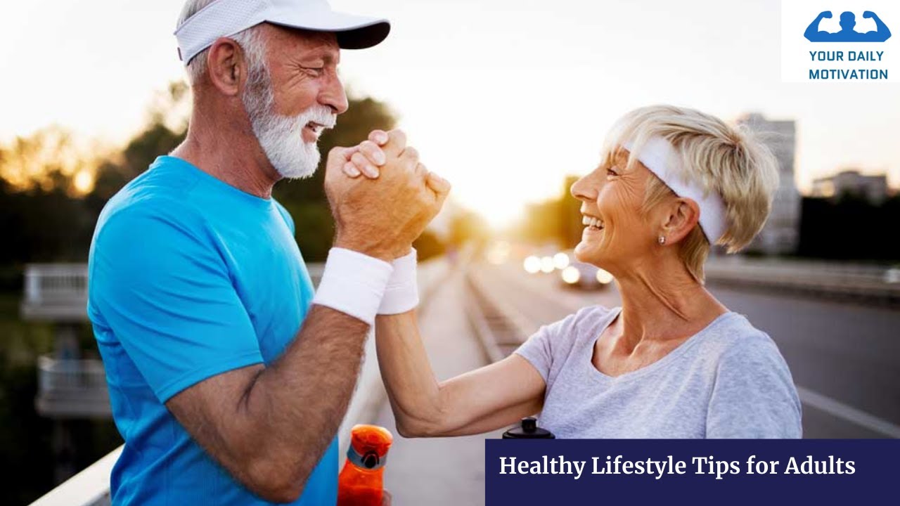 Healthy Lifestyle Tips for Adults - Your Daily Motivation - YouTube