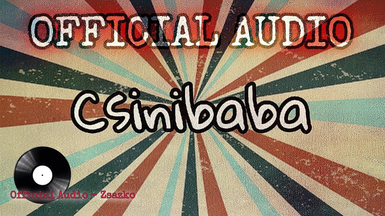 Zsazko - Csinibaba (Official Audio) - YouTube