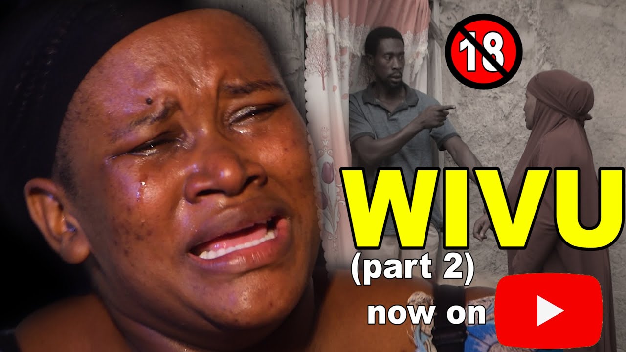 WIVU (Part 2) | latest 2023 SWAHILI MOVIE | NEW BONGO MOVIE | Filamu za ...