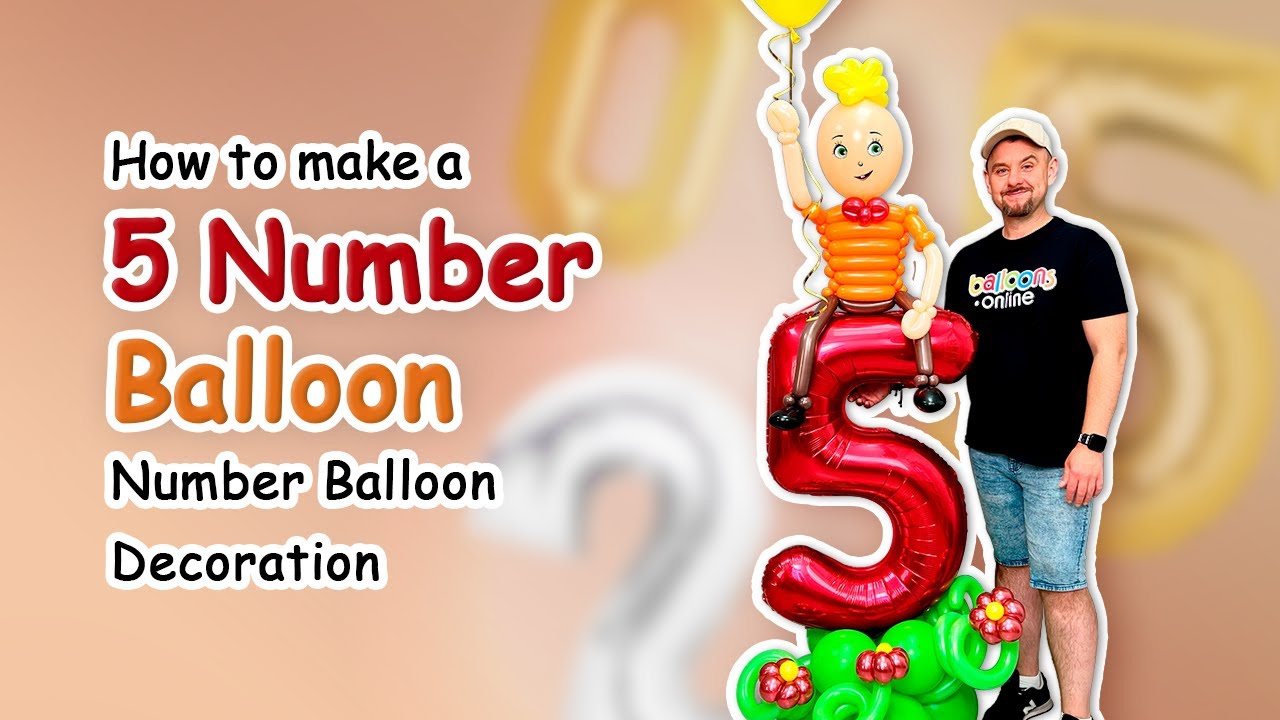 Lesson: How to Make a 5 Number Balloon Decoration - YouTube