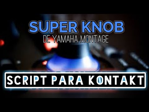 Script Kontakt de Super Knob Yamaha Montage - YouTube
