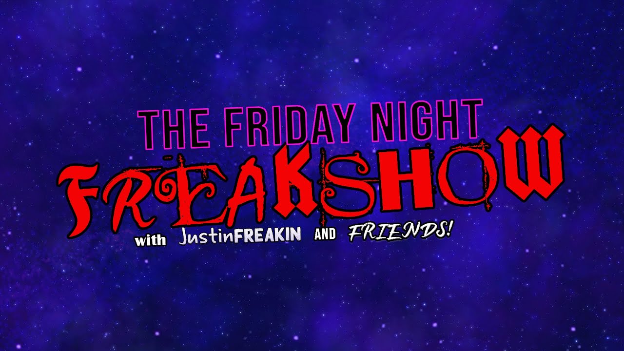 The Friday Night FREAK Show - YouTube
