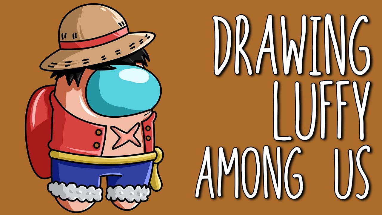 Drawing Luffy Among Us - YouTube