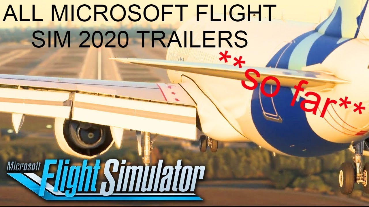 ALL MICROSOFT FLIGHT SIM 2020 TRAILERS IN ONE VIDEO - YouTube