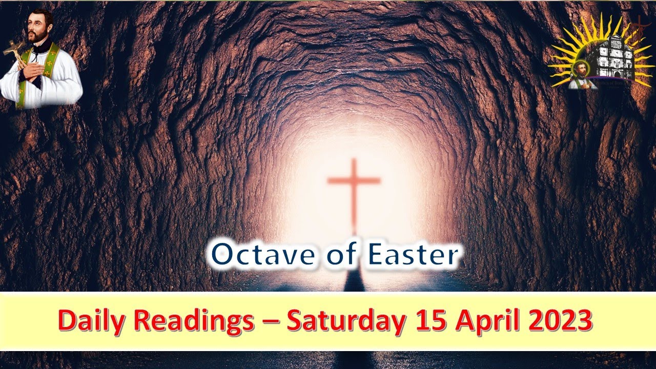 Daily Readings - Saturday In The Octave Of Easter - 15 April 2023 - YouTube