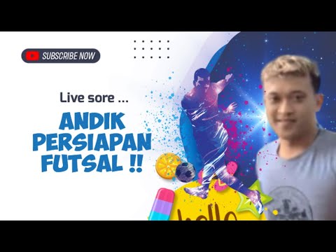 ANDIK LIVE PERSIAPAN FUTSAL - YouTube