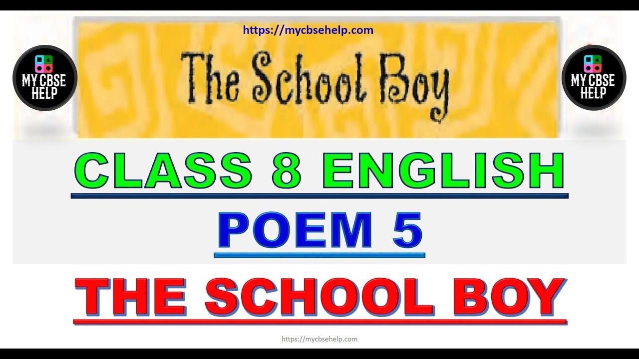 Class 8 English Poem 5 The School Boy, NCERT CLASS 8 ENGLISH Poem The ...