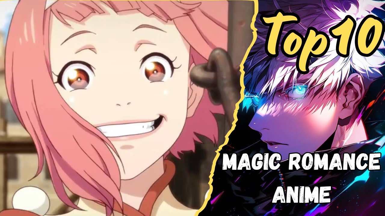 Top 10 Magic Romance Anime WIth OP Main Character - YouTube
