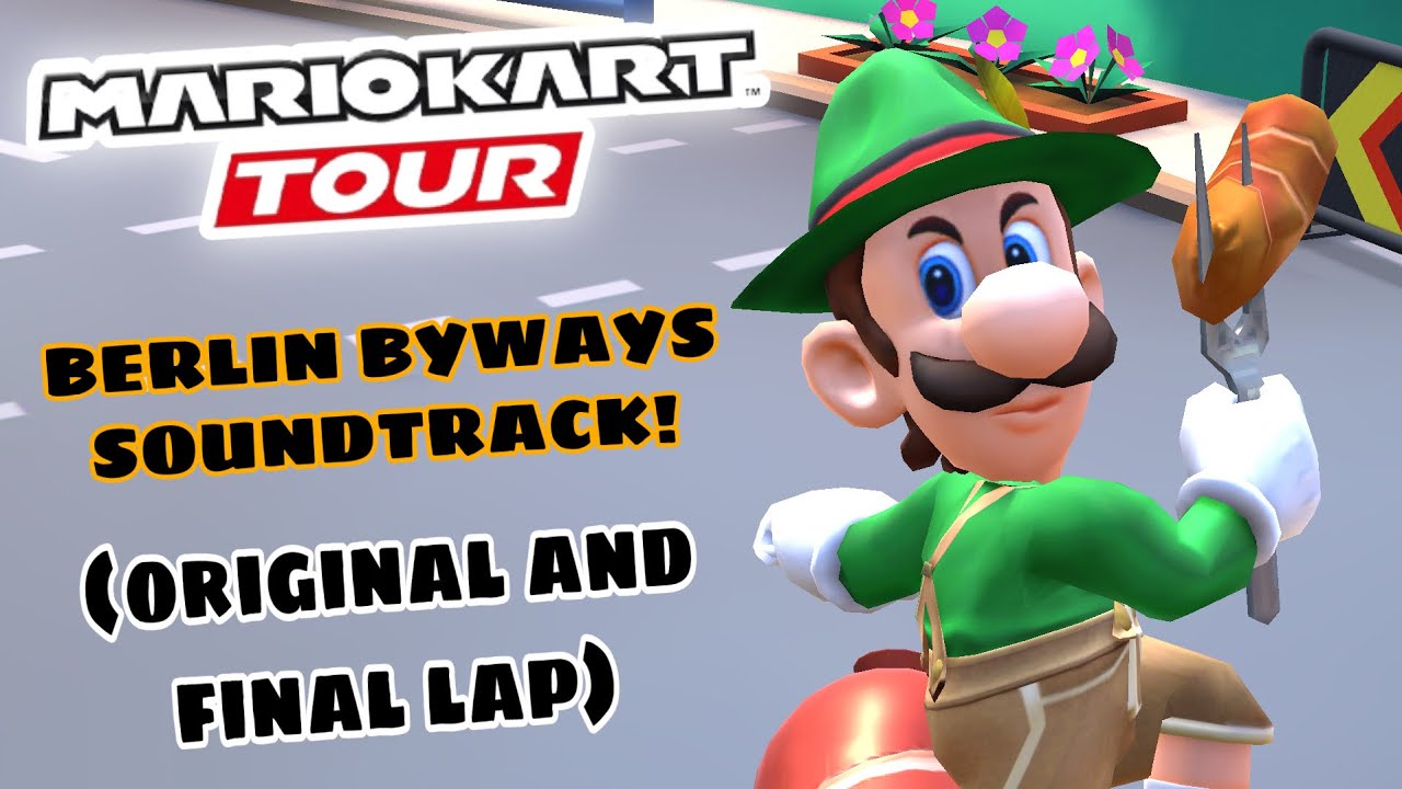 Mario Kart Tour - Berlin Byways Soundtrack (Original/Final Lap) - YouTube