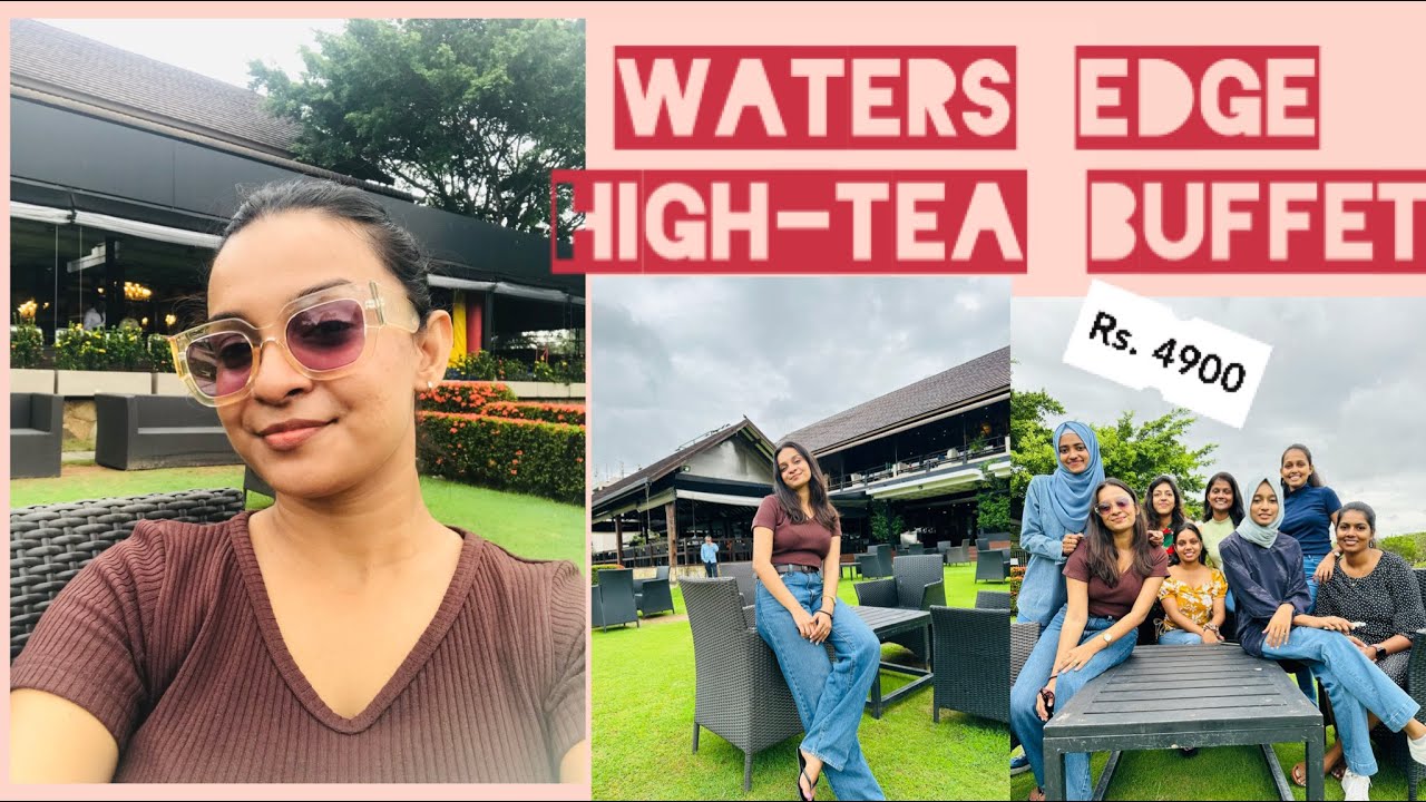 වෙනස්ම කෑම සෙට් එකක් එක්ක unlimited කන්න... Waters Edge High Tea Buffet ...