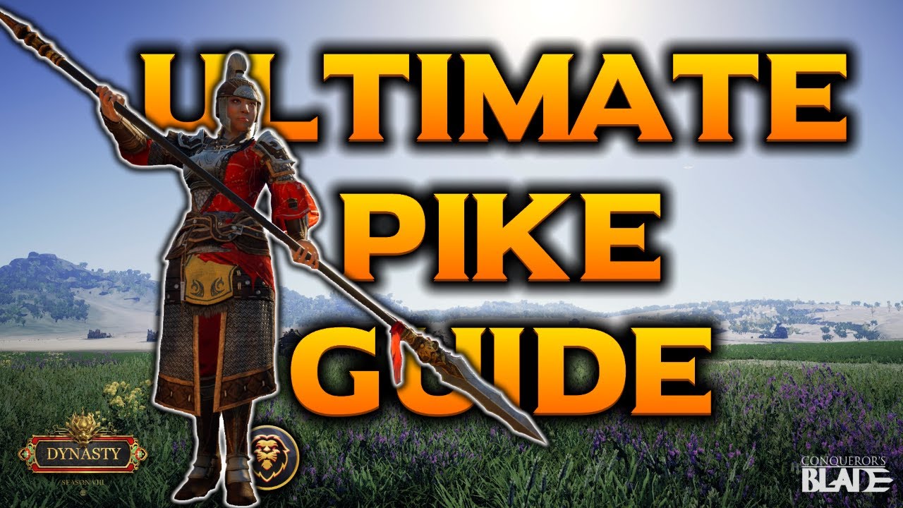 Conquerors Blade - Ultimate Pike Guide - EVERYTHING you need to know ...