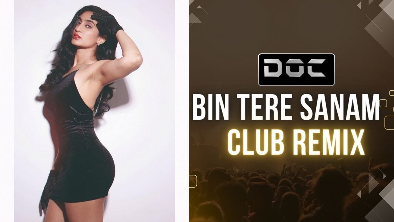 Bin Tere Sanam (Remix) | DJ Doc | Ft DJ Suketu - YouTube