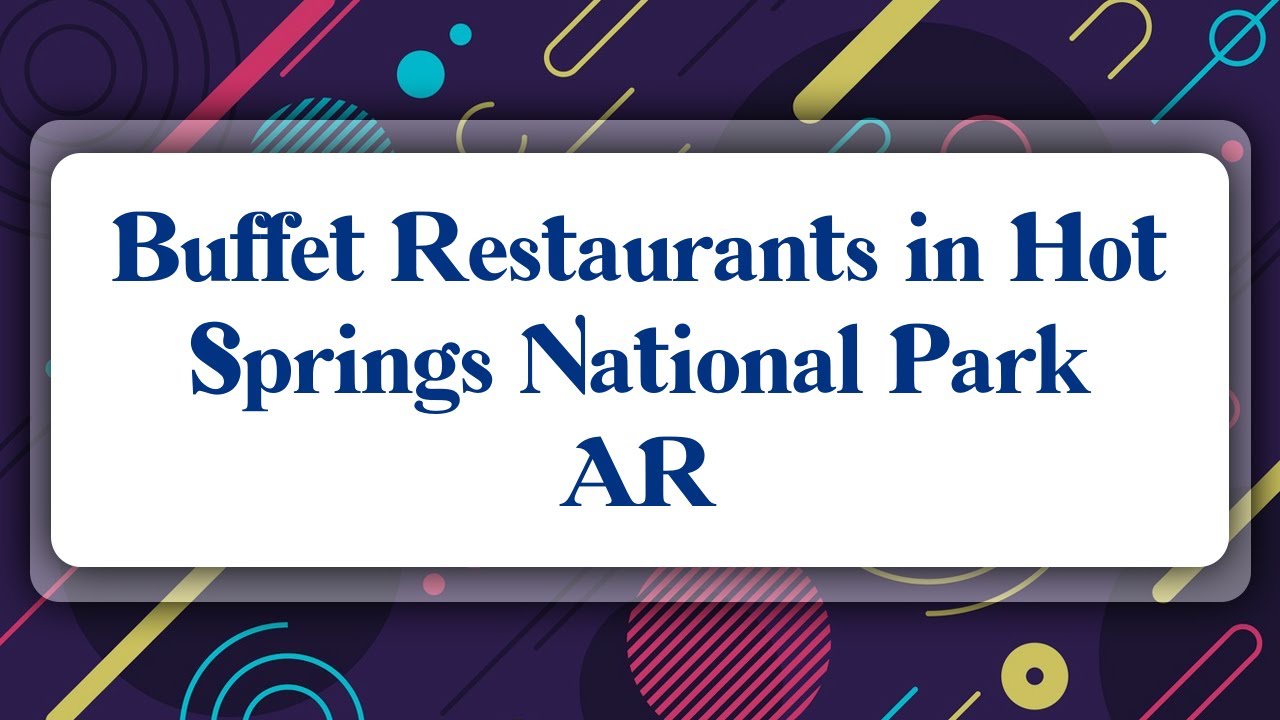 Top 10 Buffet Restaurants in Hot Springs National Park, AR - YouTube