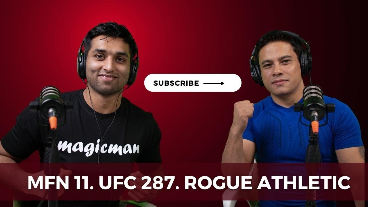 Fight week: Rogue Athletic Wear. MFN 11. UFC 287 & The UFC WWE Merger ...