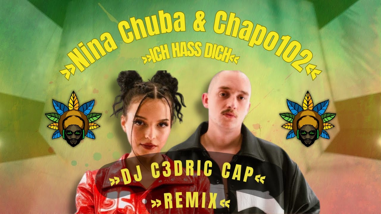 Nina Chuba & Chapo102 - Ich hass dich (DJ C3DRIC CAP Remix) - YouTube