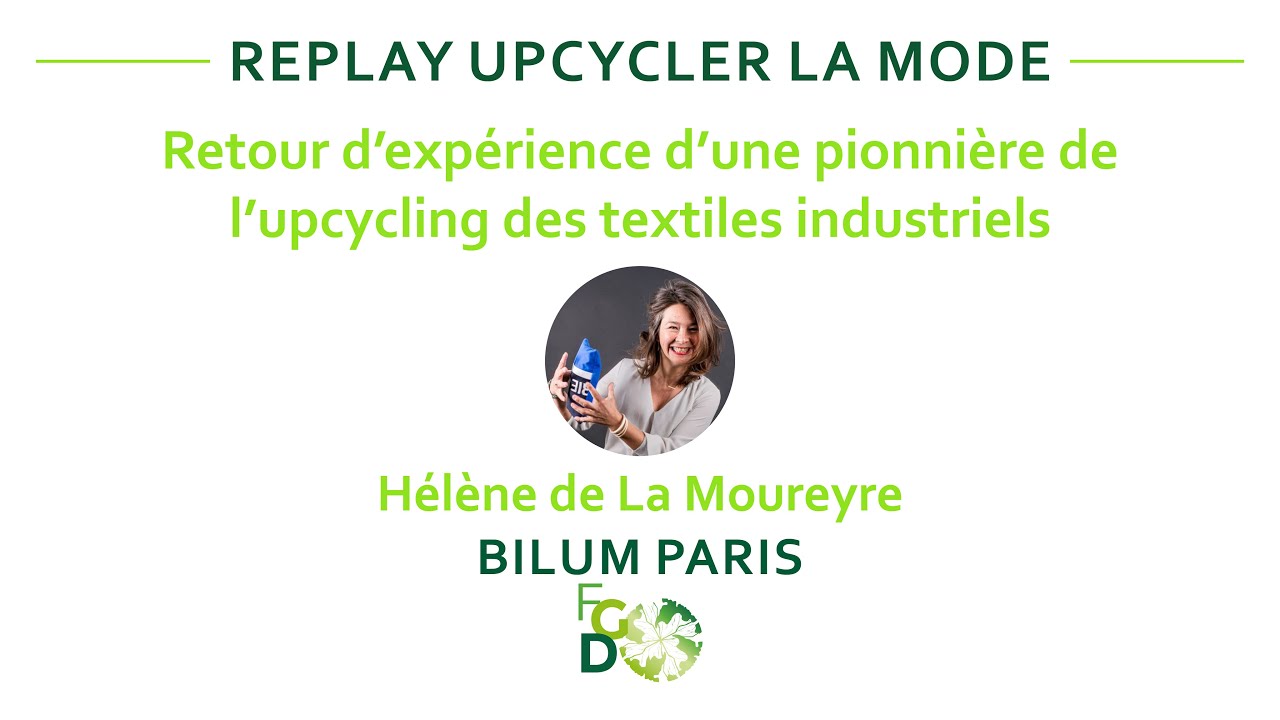 FGD Upcycler la mode - Talk 4 : L'upcycling de textiles industriels ...