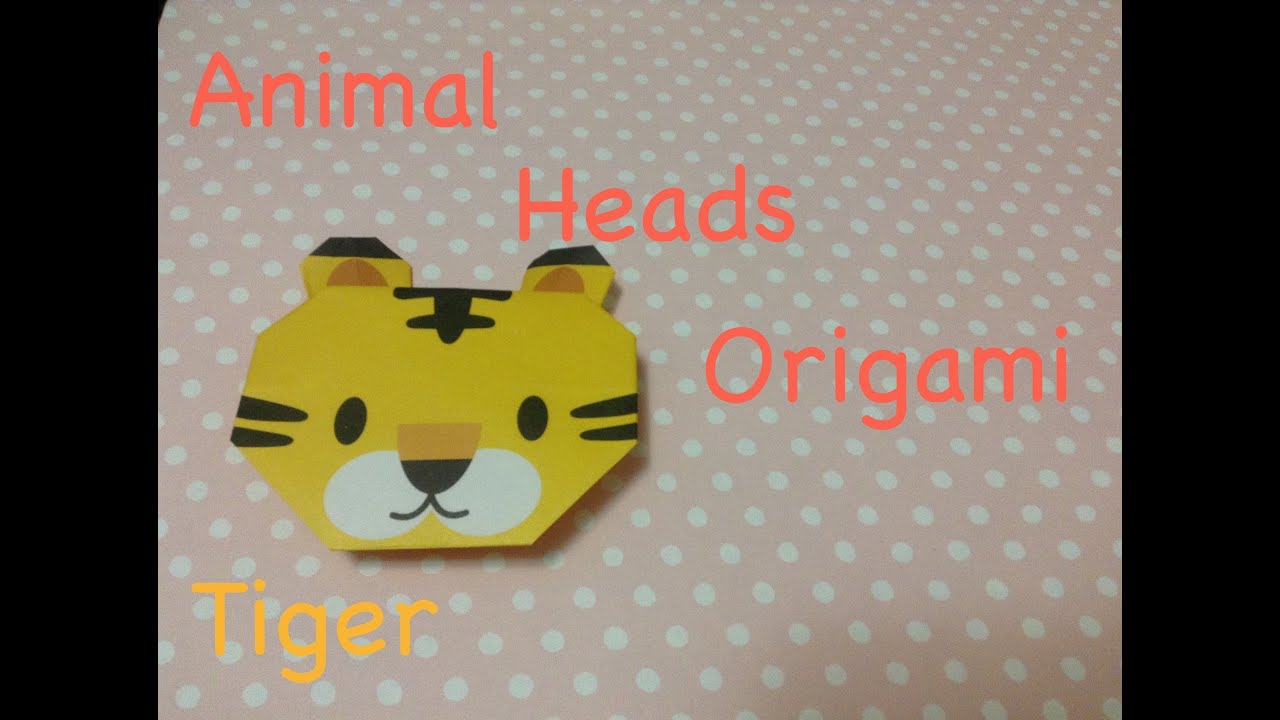 Animal Heads Origami - Tiger - YouTube