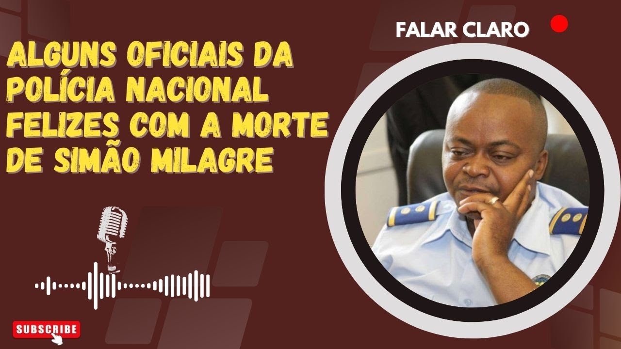ALGUNS OFICIAIS DA POLÍCIA NACIONAL FELIZES COM A MORTE DE SIMÃO ...