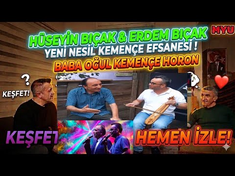 88.BÖLÜM HÜSEYİN BIÇAK & ERDEM BIÇAK BABA-OĞUL KEMENÇE RÜZGARI ESTİ DAHA ÖNCE DUYMADINIZ