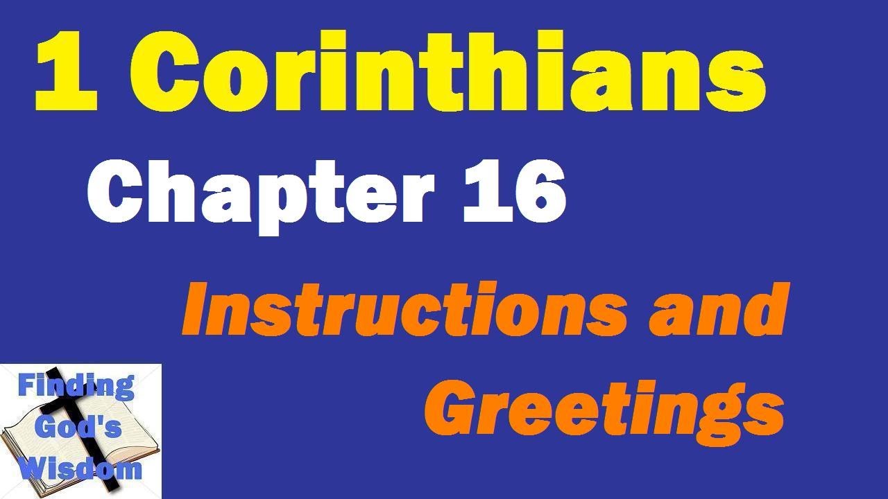 The Bible - 1 Corinthians - Chapter 16 - Instructions and Greetings ...