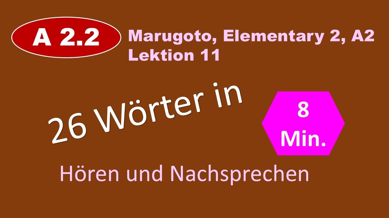 【Marugoto】A2.2 Vokabeln L.11 - YouTube